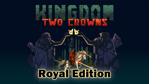 Kingdom Two Crowns: Royal Edition - MacGameStore